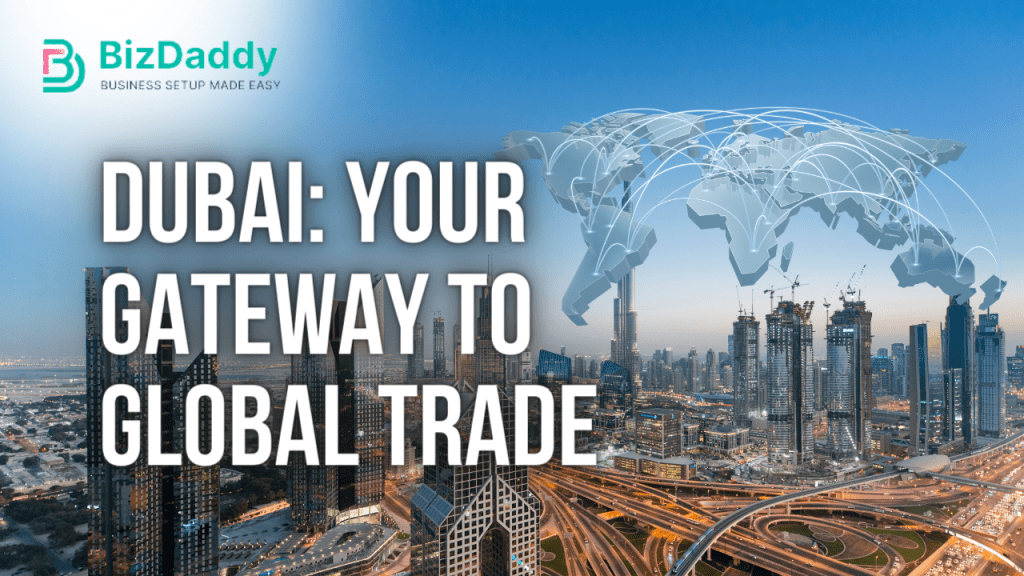 Dubai: Your Gateway To Global Trade - Import/Export Success Made Easy