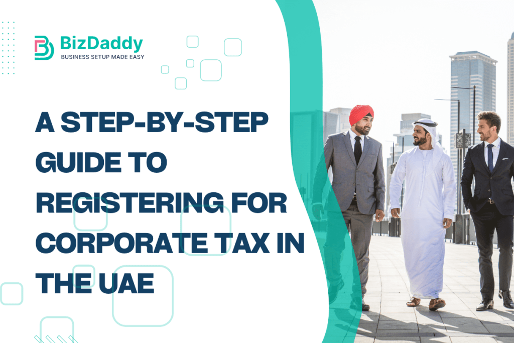 A Step-by-Step Guide To Registering For Corporate Tax In The UAE
