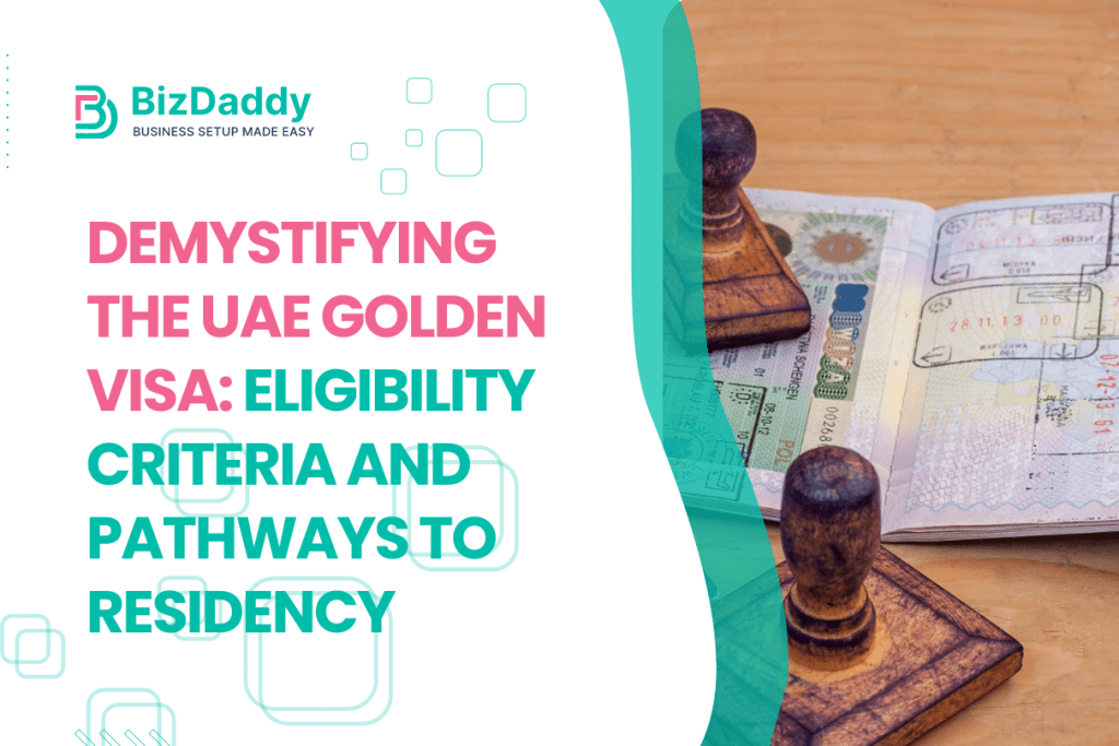Demystifying The UAE Golden Visa: Unveiling Eligibility Criteria And ...