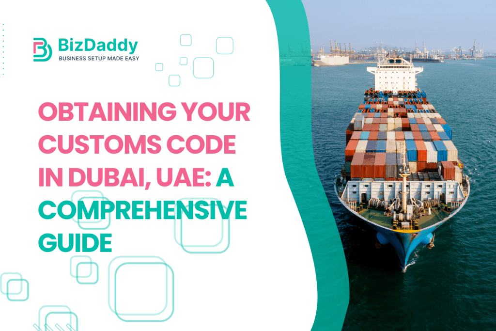 Obtaining Your Customs Code In Dubai, UAE: A Comprehensive Guide