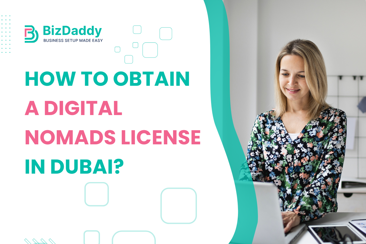 How To Obtain A Digital Nomads License In Dubai?