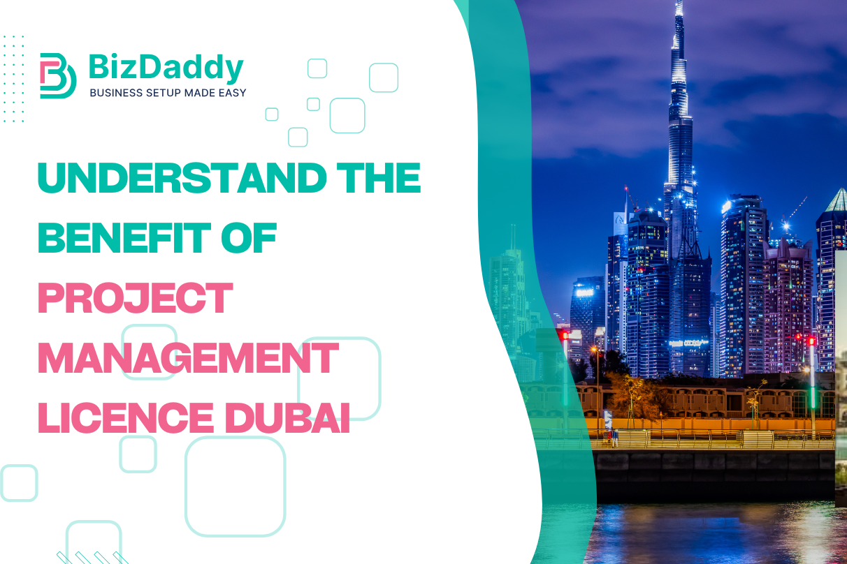 Understand The Benefit Of Project Management Licence Dubai
