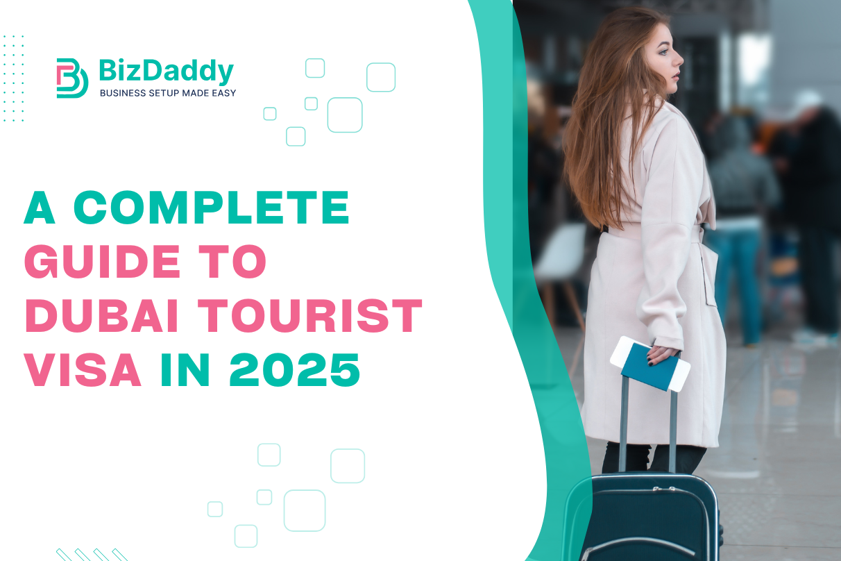 A Complete Guide To Dubai Tourist Visa In 2025