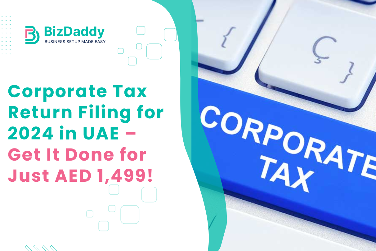 Corporate Tax Return Filing For 2024 In UAE In AED 1499